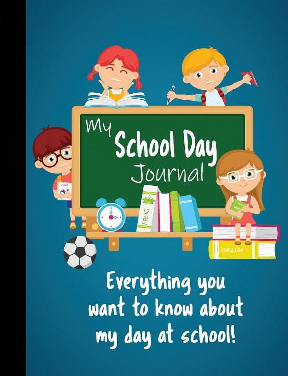 My School Day Journal: Everything You Want to Know about My Day at ...