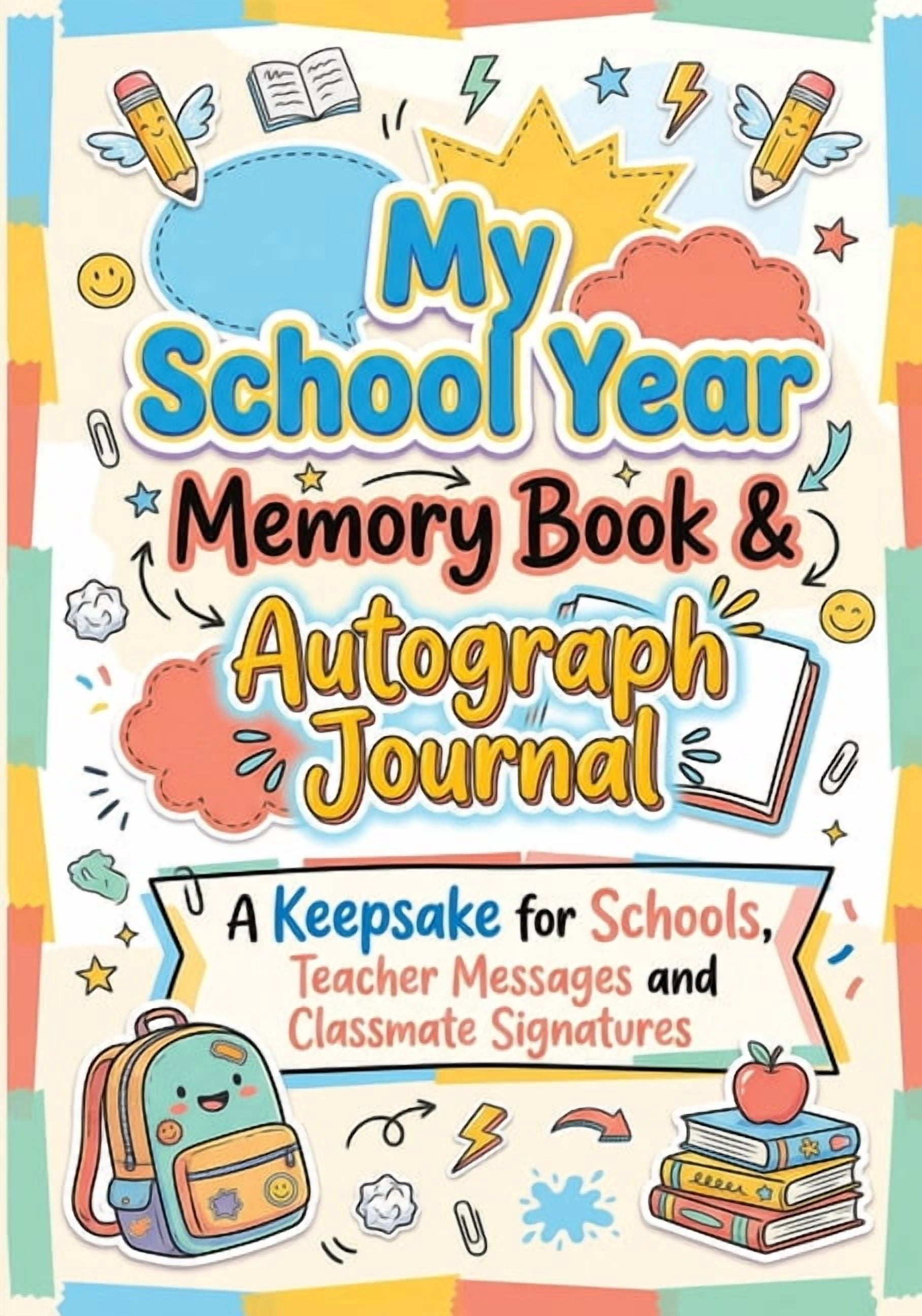 My School Year Memory Book & Autograph Journal: A Keepsake for ...