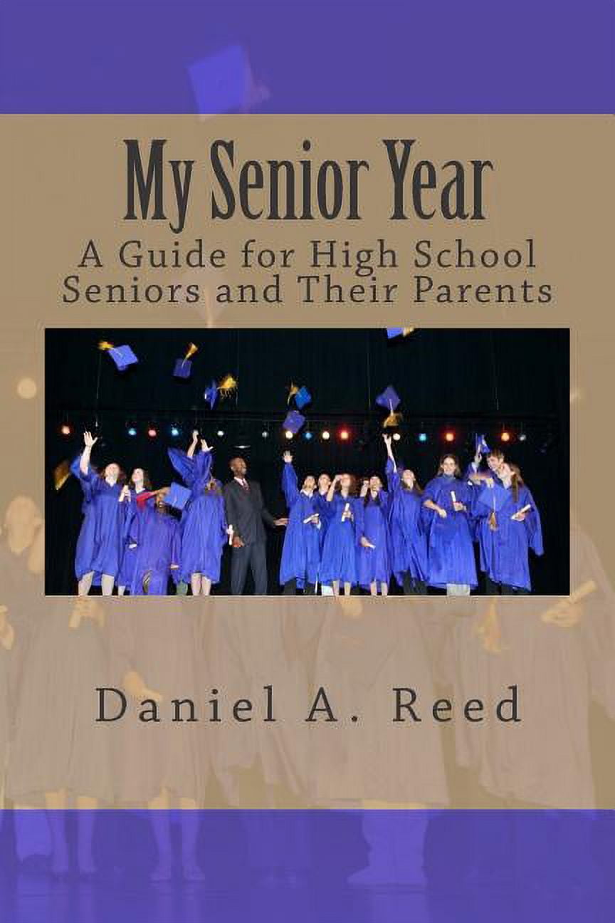 My Senior Year: A Guide for High School Seniors and Their Parents ...
