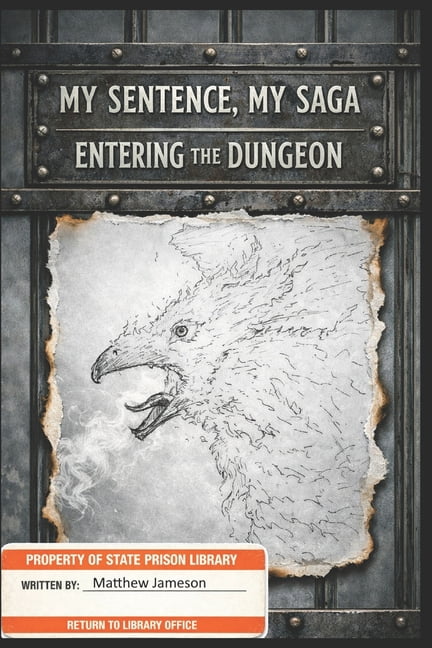 My Sentence, My Saga: A Dungeon Memoir My Sentence, My Saga: Entering ...