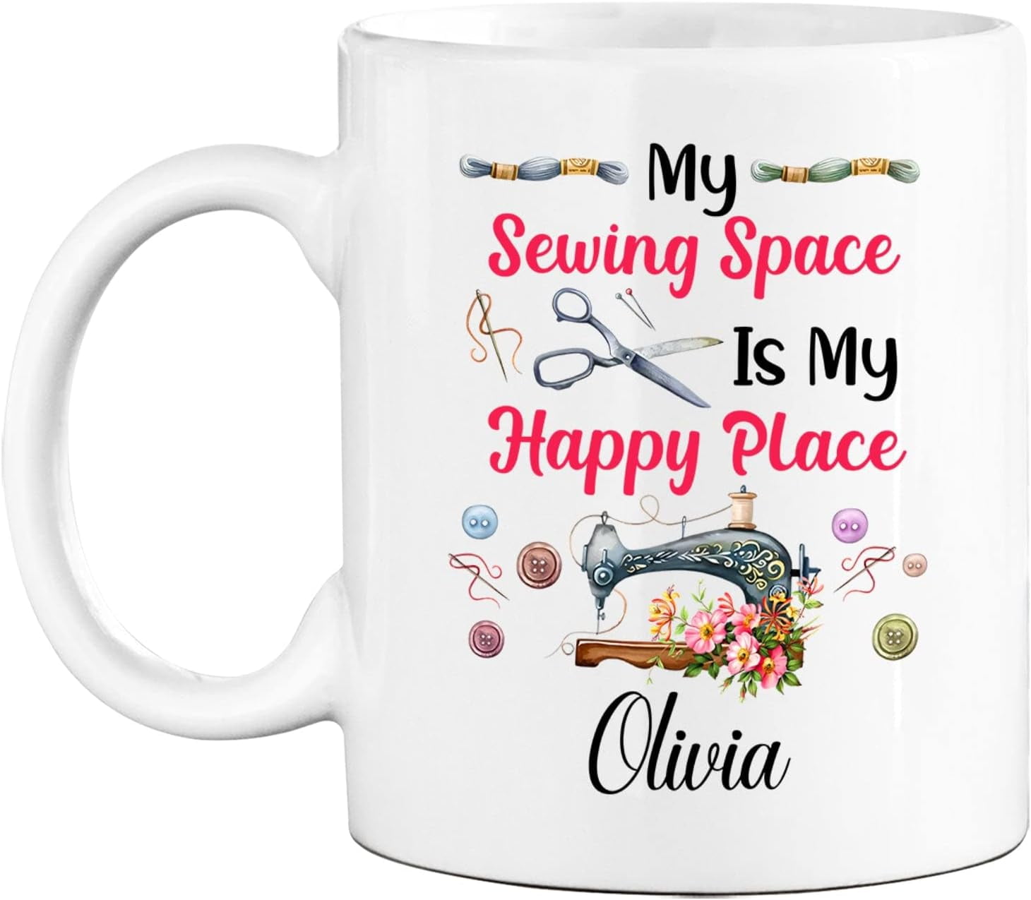 My Sewing Space Is My Happy Place Cup - Customized Tailor Porcelain Mug ...