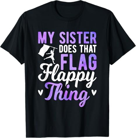 My Sister Color Guard Sister Of A Color Guard Member Sis T-Shirt ...