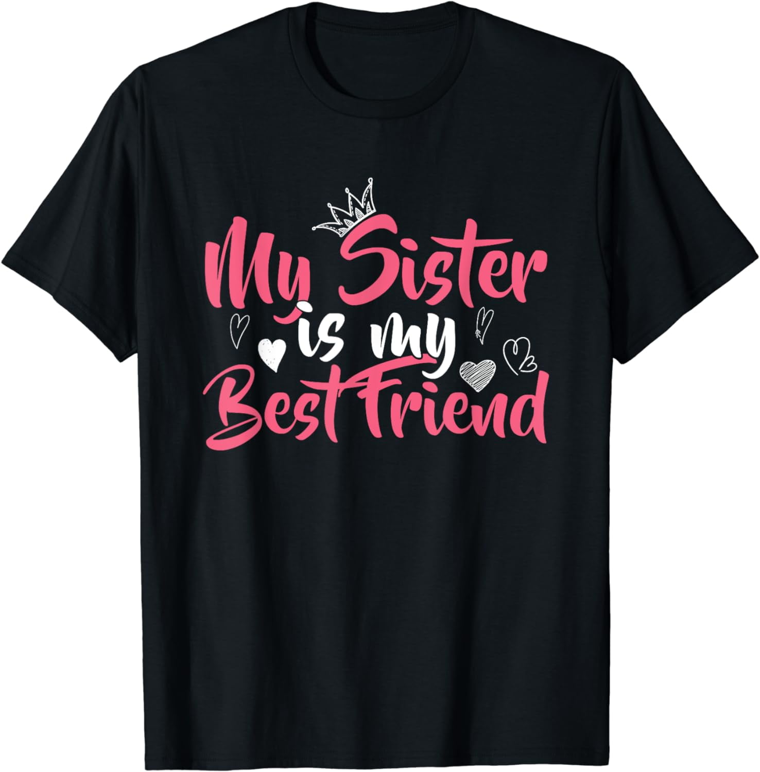 My Sister Is My Best Friend Team Sisters Friendship T-Shirt - Walmart.com
