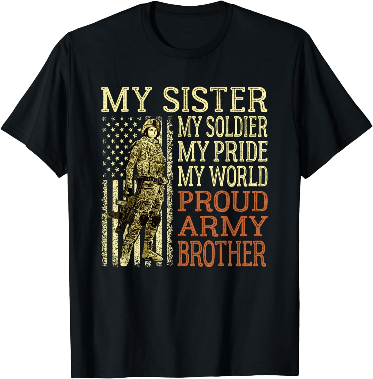 My Sister My Soldier Hero Proud Army Brother Military Family T-Shirt ...