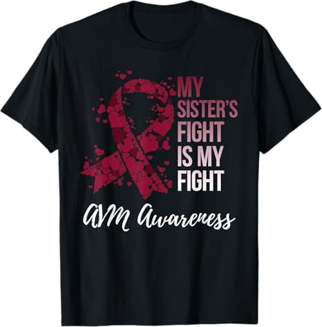 My Sister s Fight Arteriovenous Malformation AVM Awareness T-Shirt ...