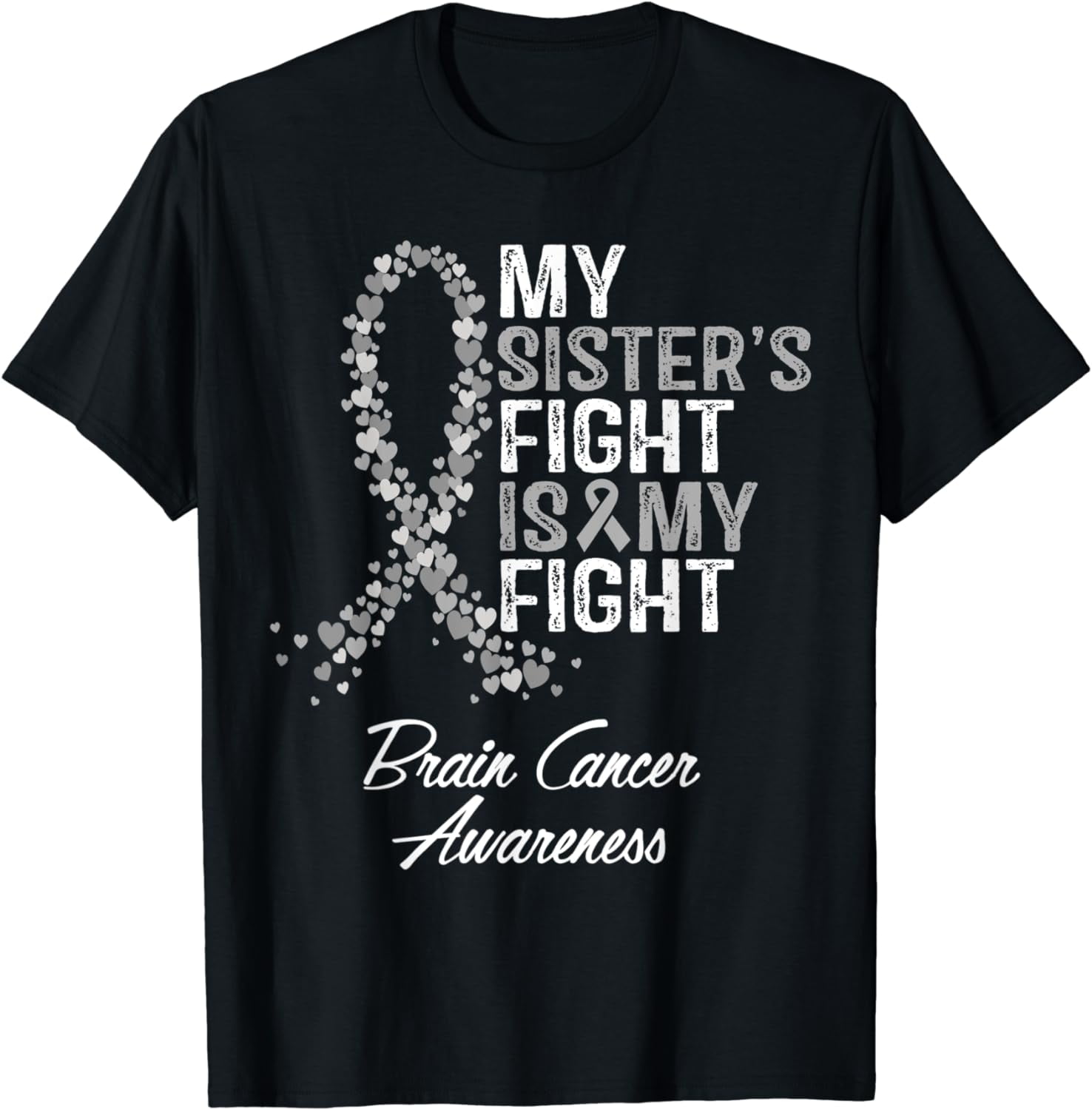 My Sister's Fight Is My Fight Brain Cancer Awareness T-Shirt - Walmart.com
