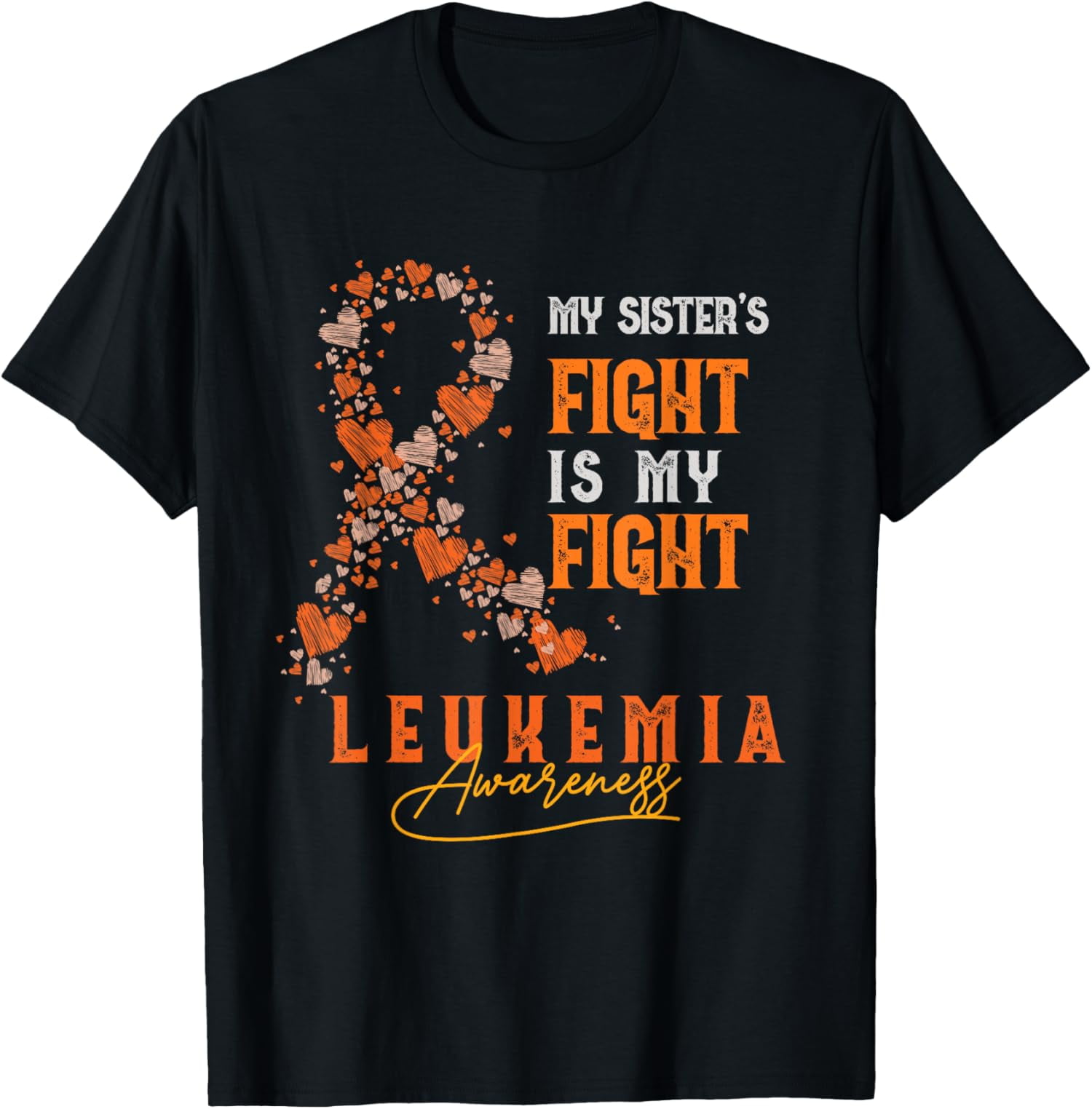 My Sister's Fight Is My Fight Leukemia Survivor Support Team T-Shirt ...