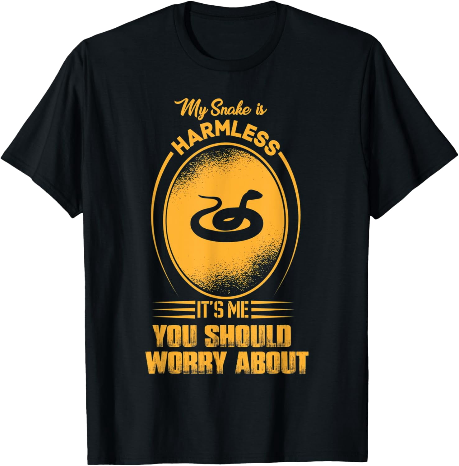 My Snake is Harmless, it's me you should worry about T-Shirt men and ...