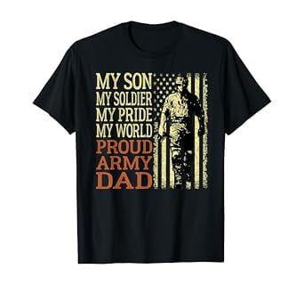 My Son Is A Soldier T-shirt, Proud Army Dad Military Father Gift T ...
