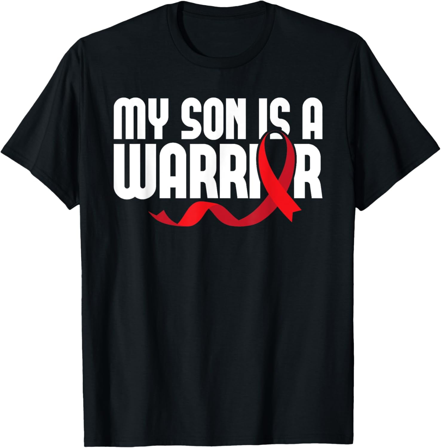 My Son Is A Warrior Sickle Cell Anemia Awareness Red Ribbon T-Shirt ...