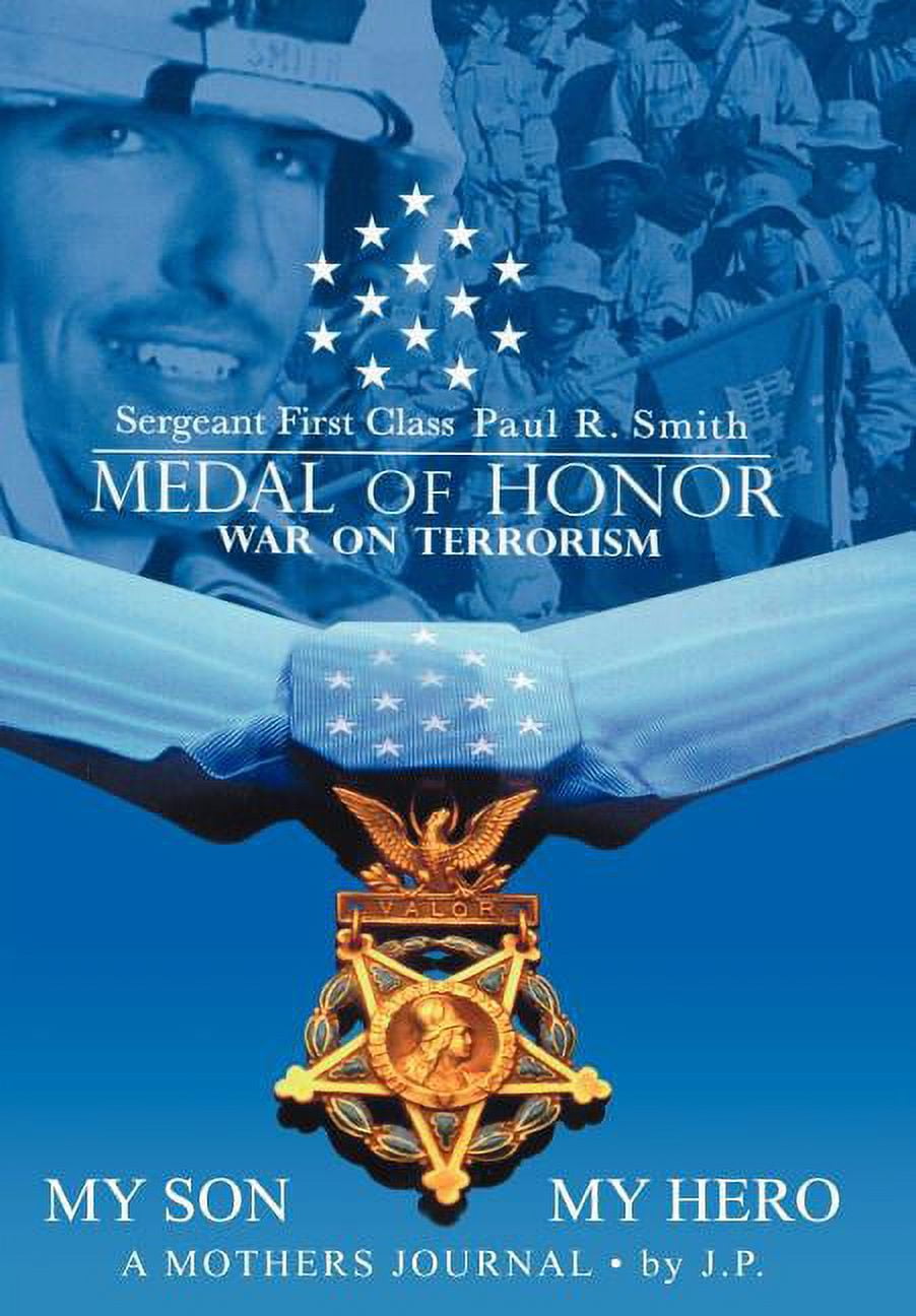 My Son My Hero A Mothers Journal: Sergeant First Class Paul R. Smith ...