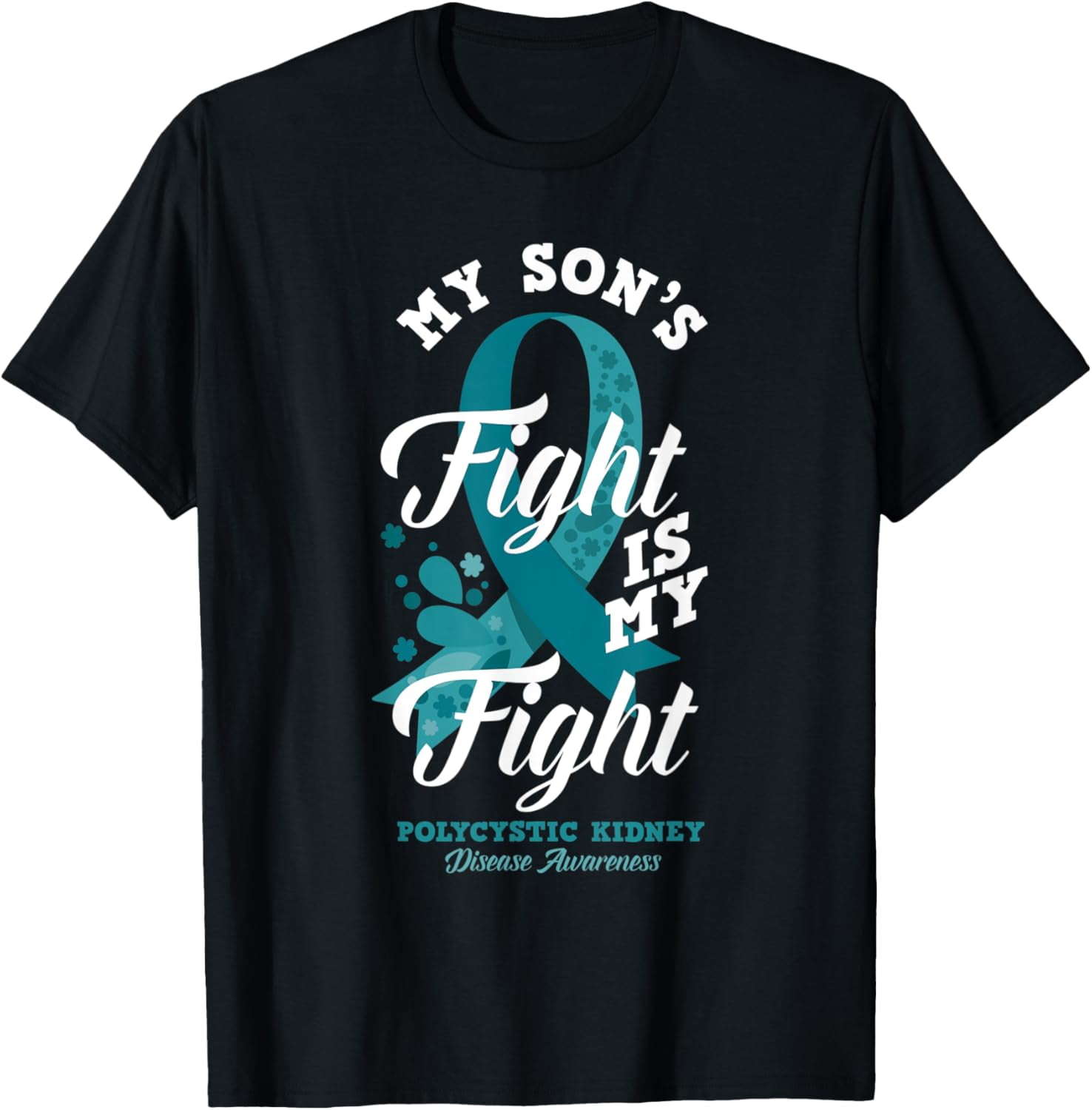 My Son's Fight Is My Fight Polycystic Kidney Disease T-Shirt - Walmart.com