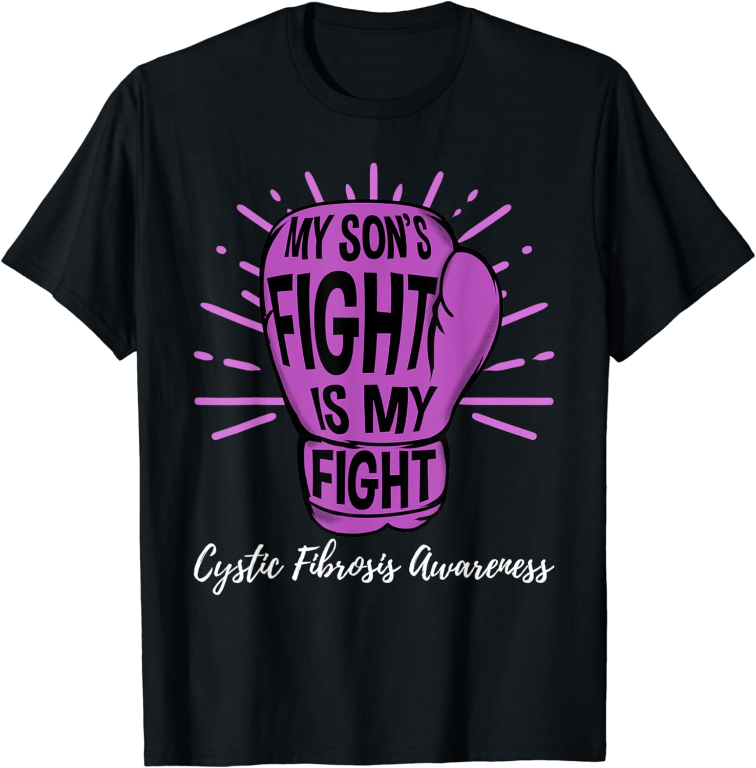 My Sons Fight Is My Fight CF Cystic Fibrosis Awareness Cotton T-Shirt - Walmart.com