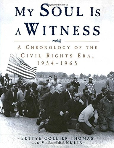 Pre-Owned My Soul Is a Witness: A Chronology of the Civil Rights Era ...