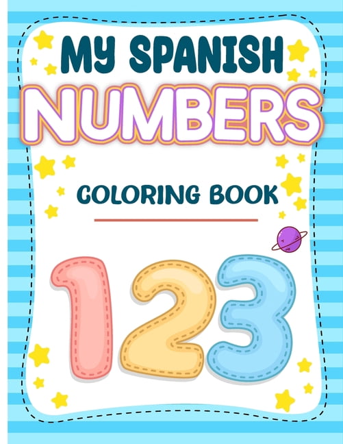 My Spanish Numbers Coloring Book: Uno Means One Educational Spanish ...