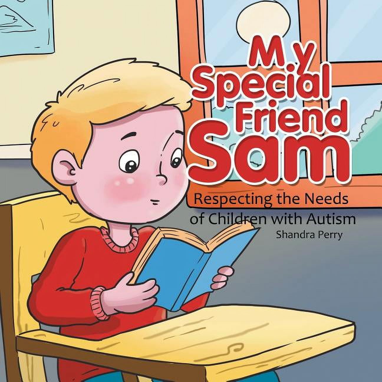 My Special Friend Sam: Respecting the Needs of Children with Autism ...