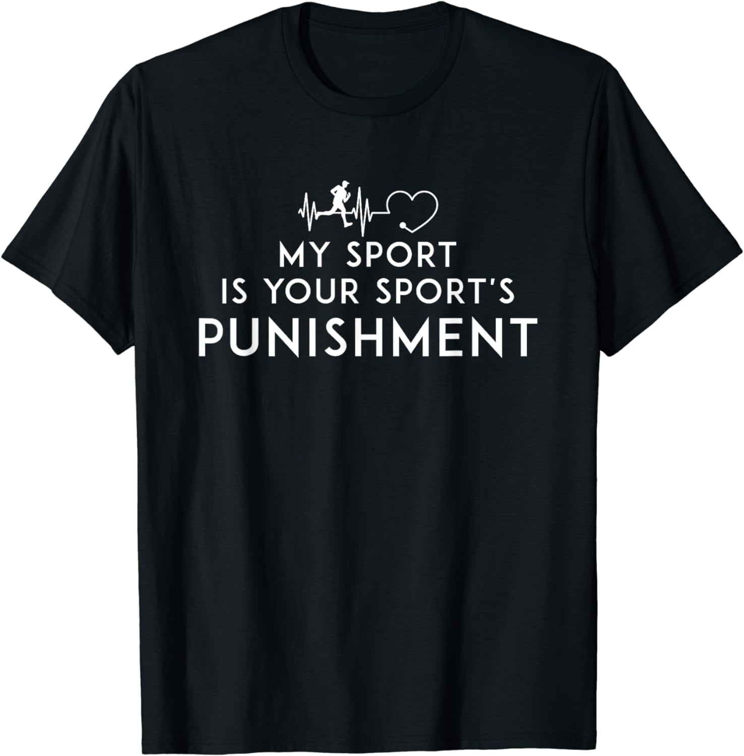 My Sport Is Your Sports Punishment Athlete Runner Heart Beat Short T ...