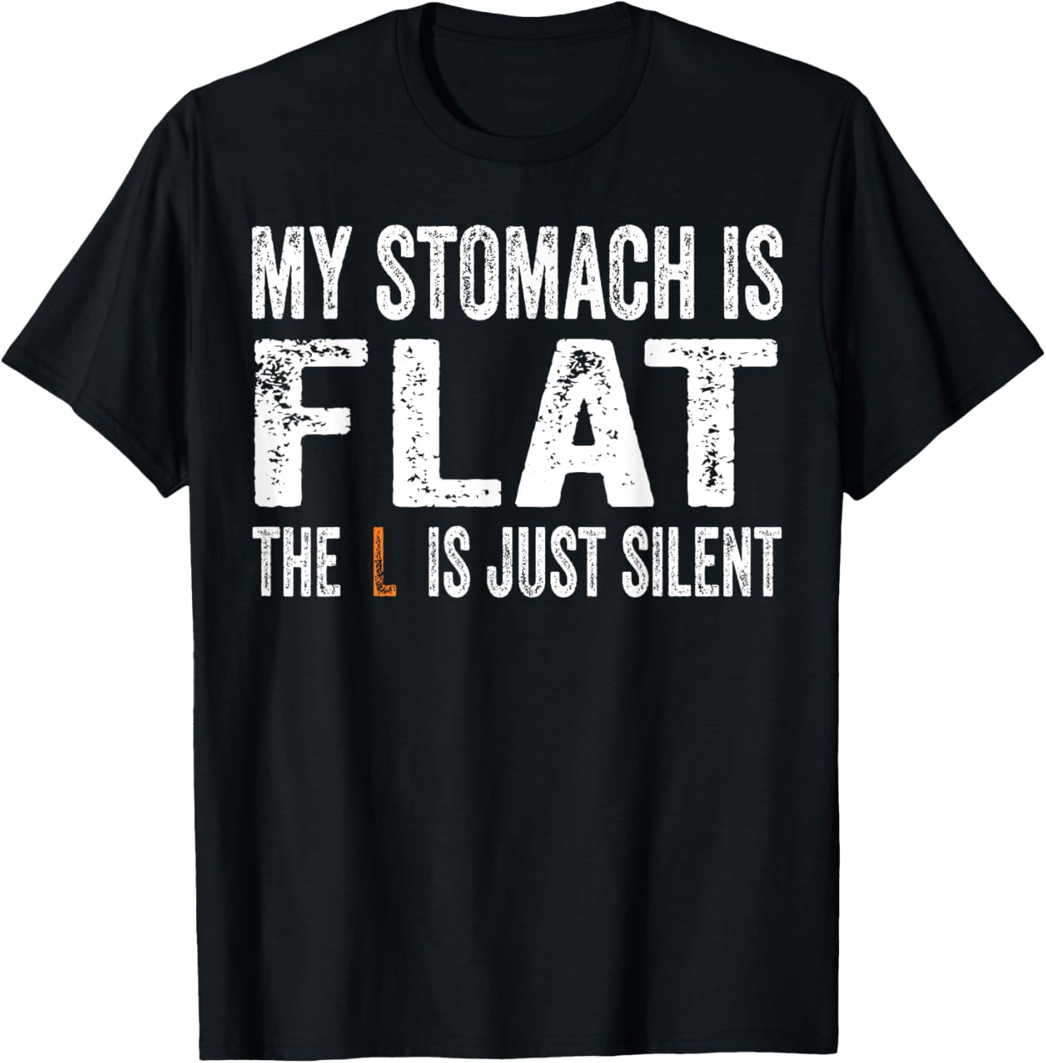 My Stomach Is Flat The L Is Just Silent Funny meme Men Women T ...