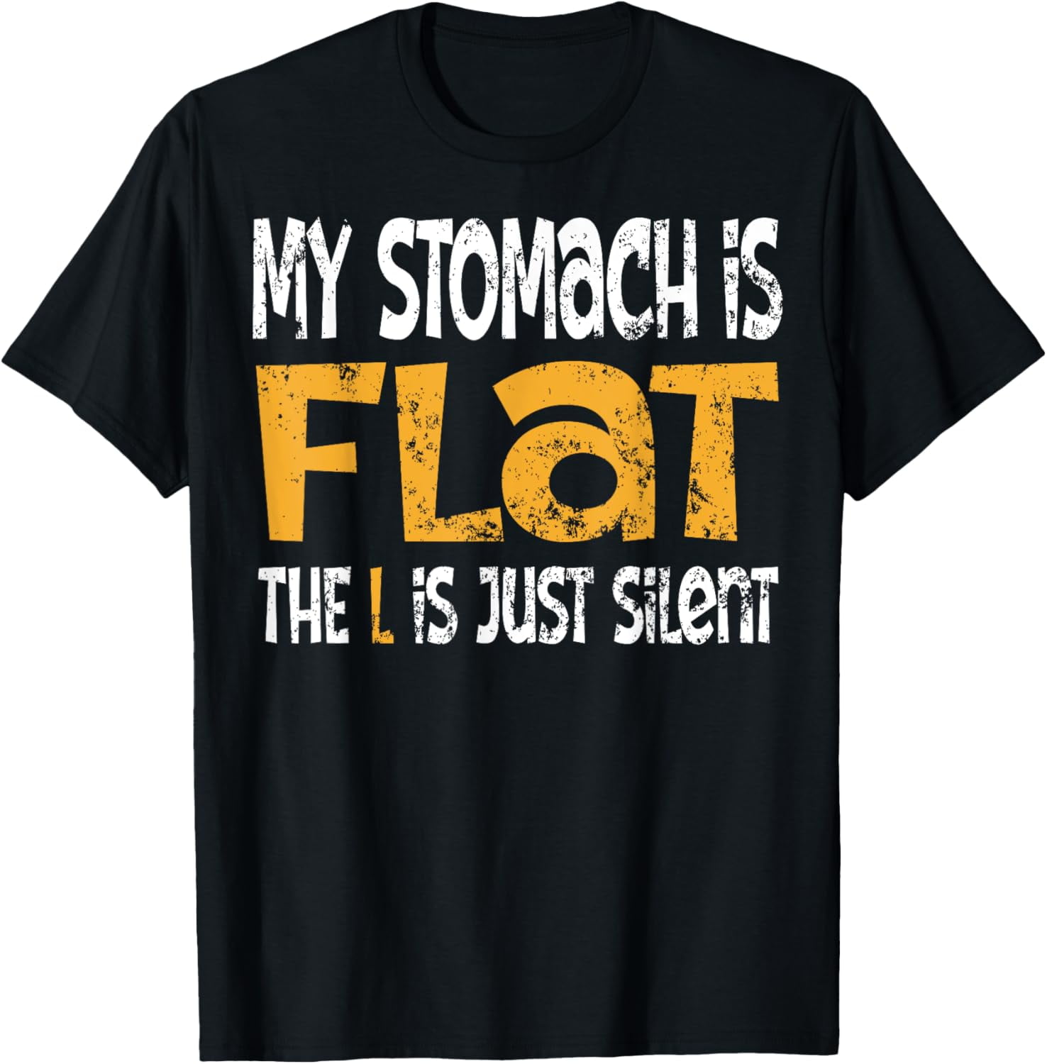 My Stomach Is Flat The L Is Just Silent Funny meme Men Women T-Shirt ...