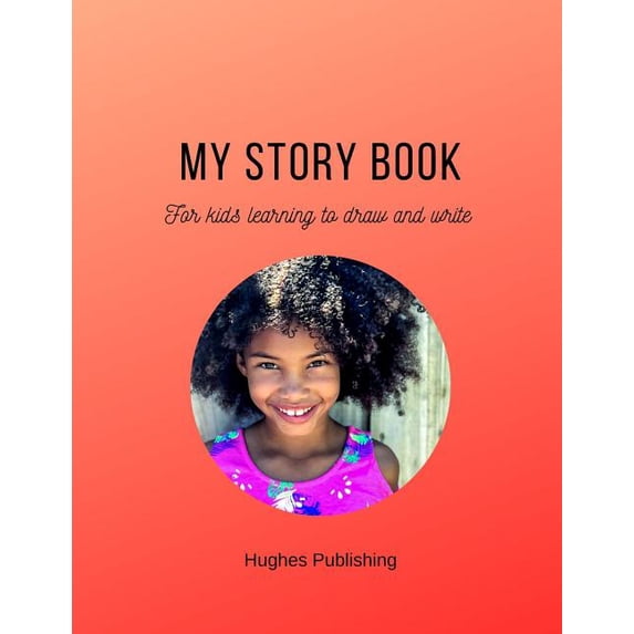 My Story Book: For Kids learning to draw and write 100 sheets 8.5 x 11 ...