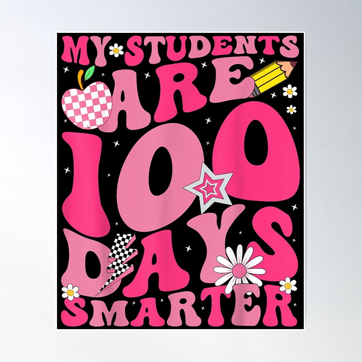 My Students Are 100 Days Smarter - 100Th Day Of School Poster Wall Art ...