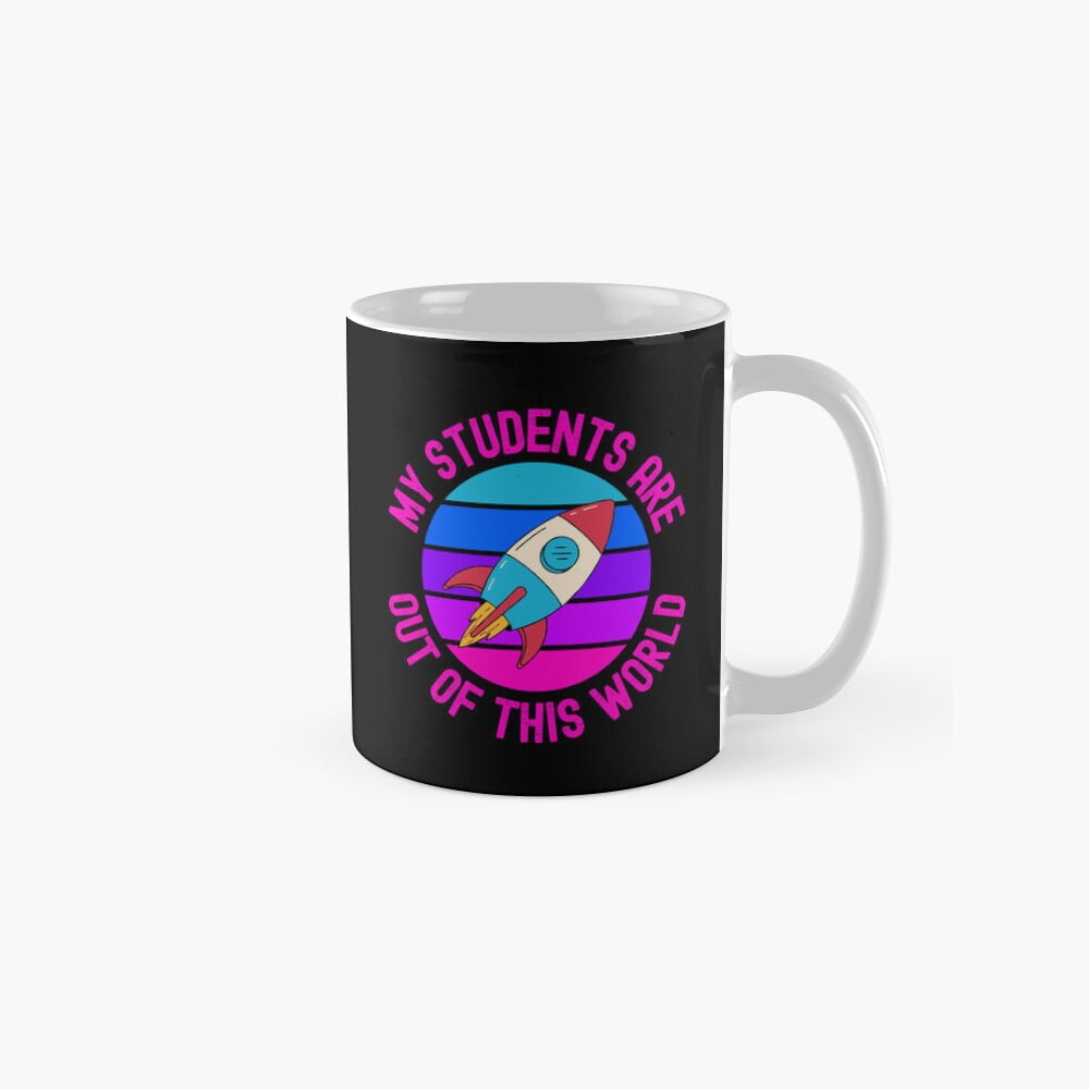 My Students Are Out Of This World - Professor Humor, Teacher Humor ...