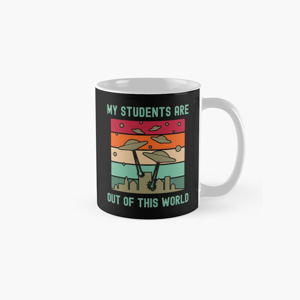 My Students Are Out Of This World - Teacher Humor, Professor Humor ...