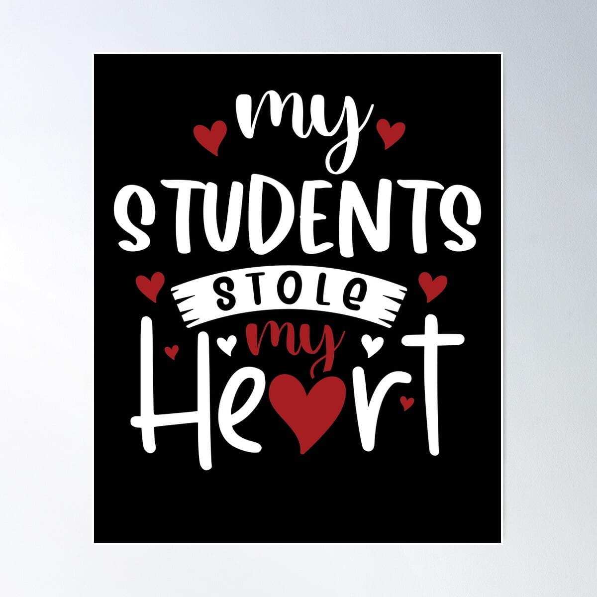 My Students Stole My Heart Teacher Design Poster Wall Art, Modern Wall ...