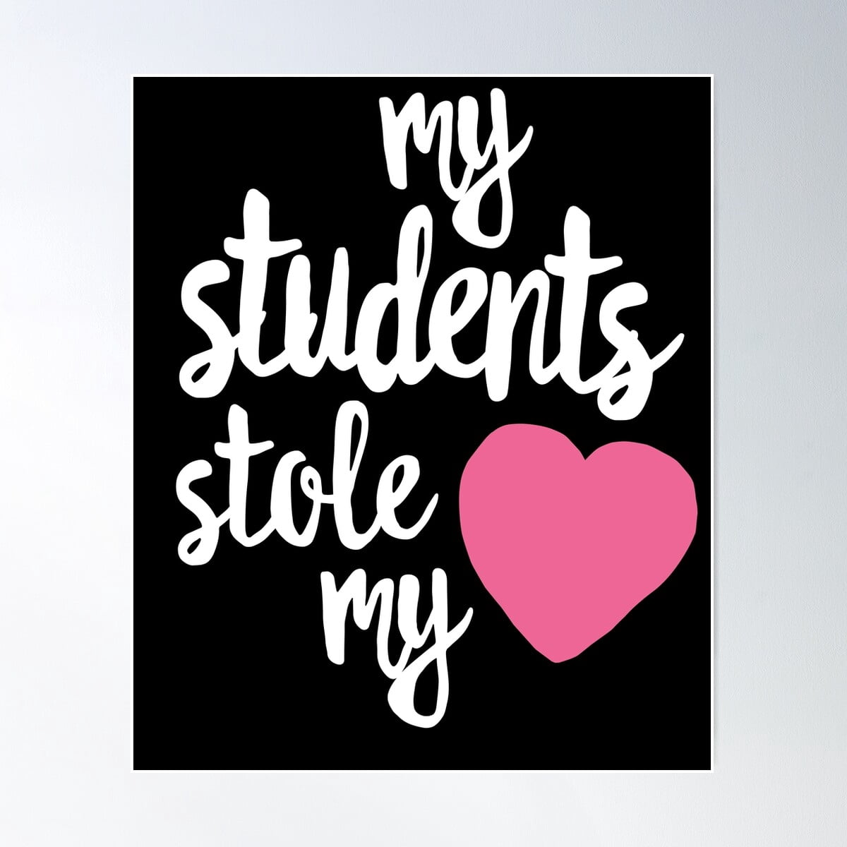 My Students Stole My Heart Teacher Valentine'S Day Poster Wall Art ...