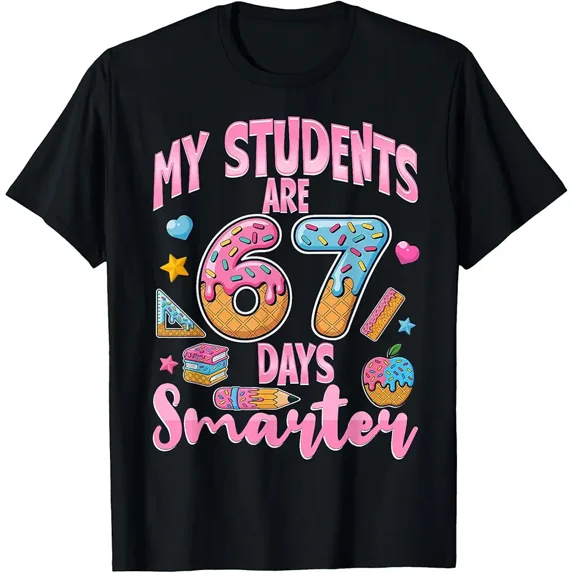 My Students are 67 Days Smarter Funny Teacher Kids 6 7 Meme T-Shirt ...