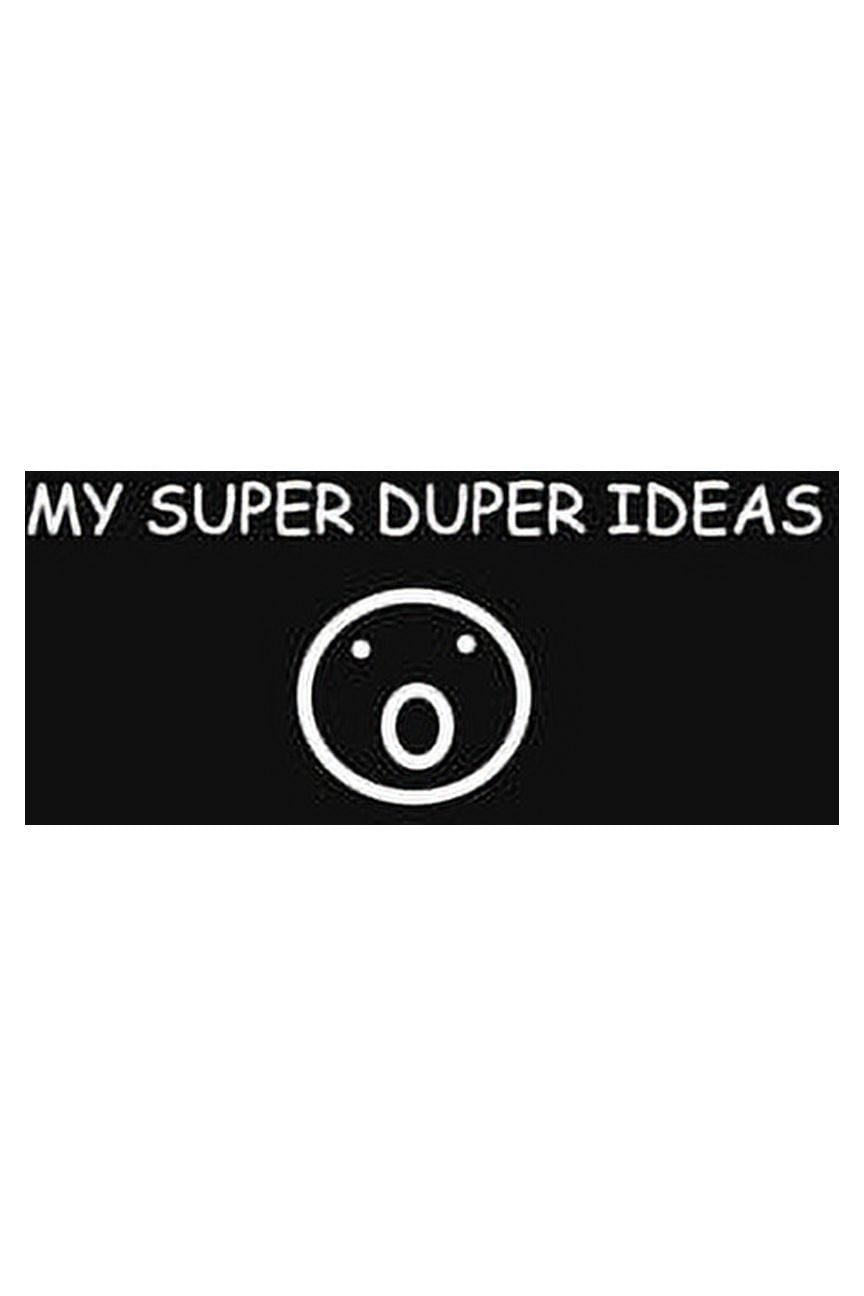 My Super Duper Ideas : note all the ongoing super duper ideas in your ...