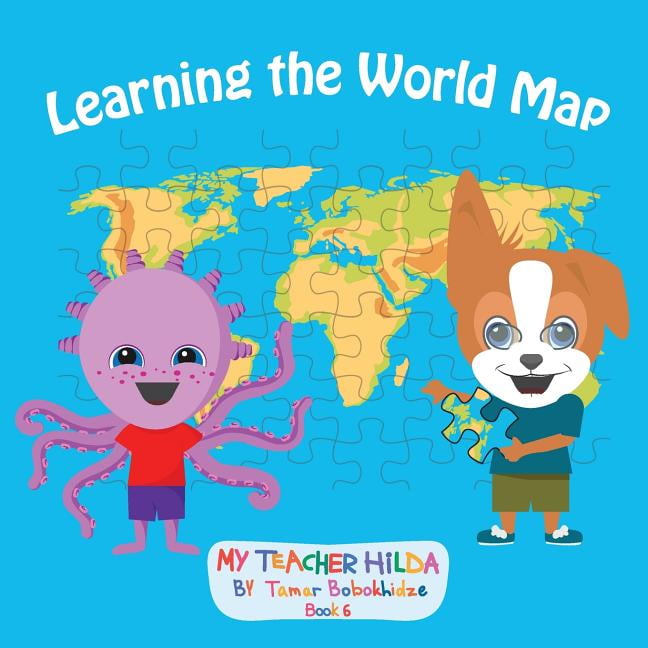 My Teacher Hilda: Learning the World Map (Other) - Walmart.com