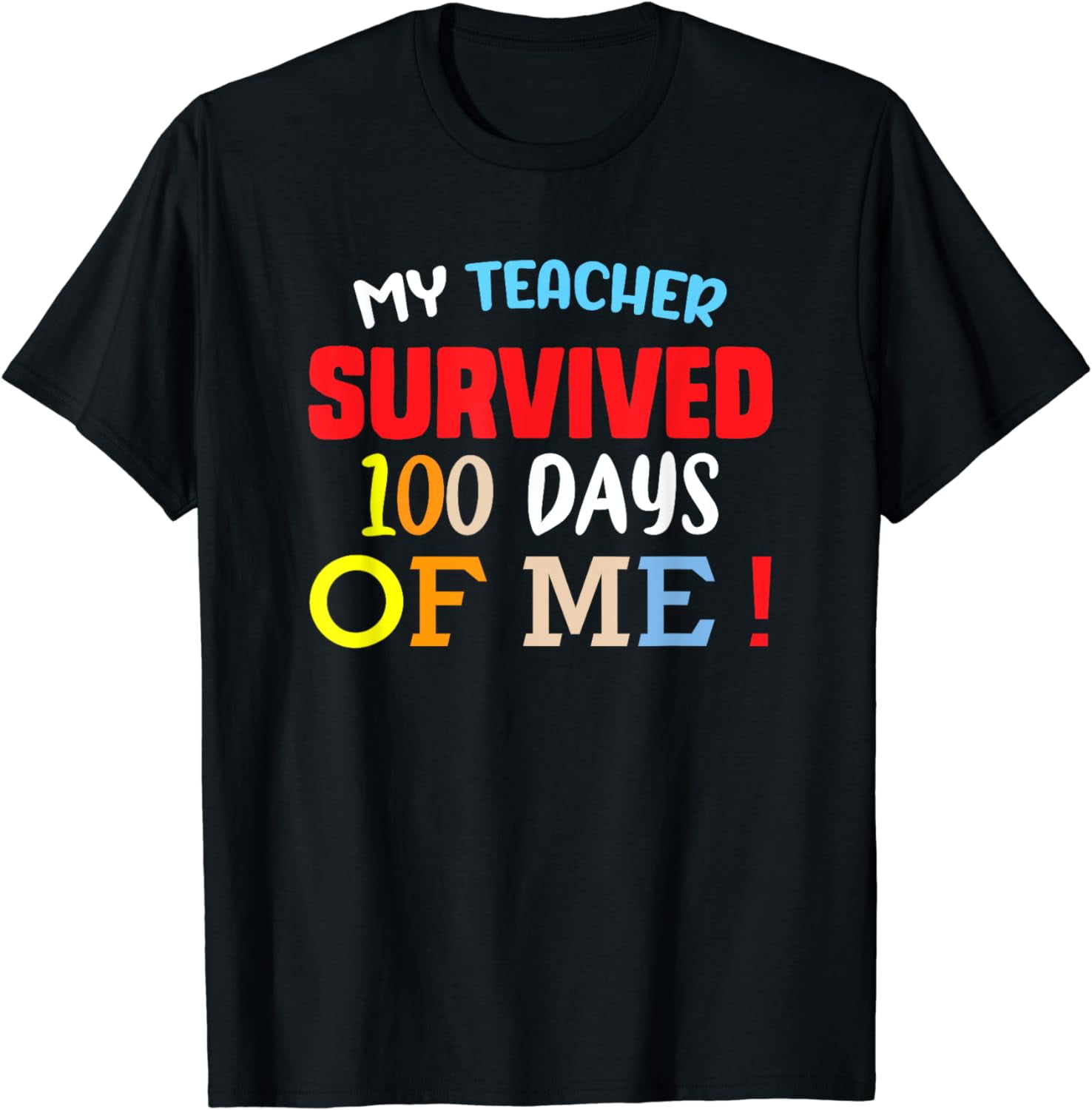 My Teacher Survived 100 Days Of Me 100th Day Of School Funny T Shirt