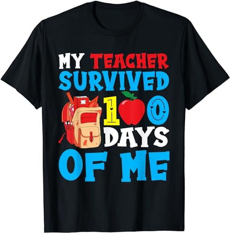 My Teacher Survived 100 Days Of Me Funny 100 Days Of School T Shirt