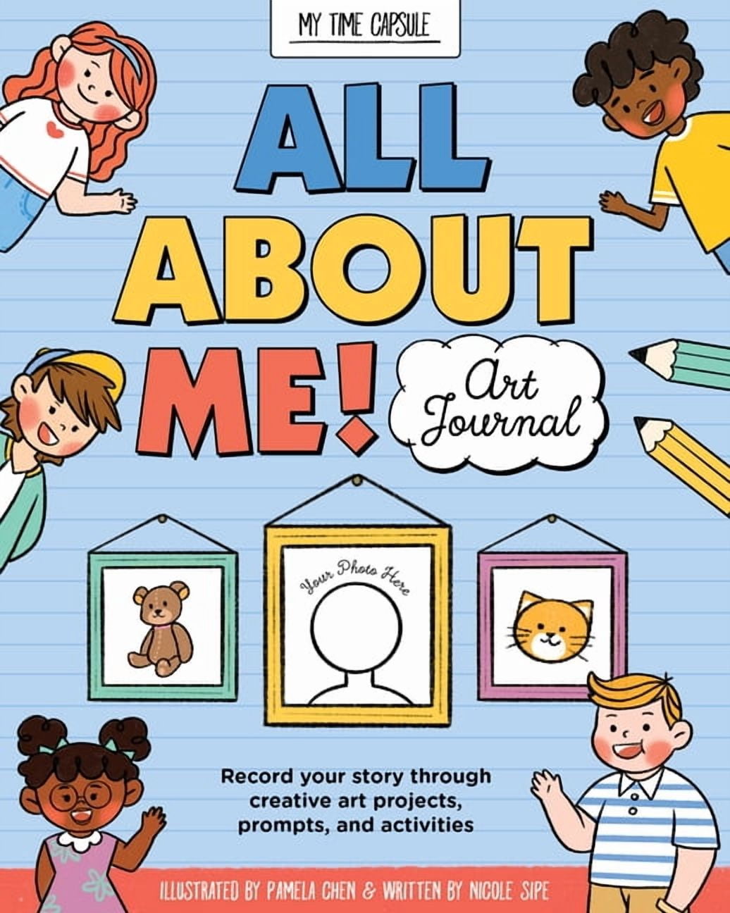My Time Capsule All about Me! Art Journal: Record Your Story Through ...