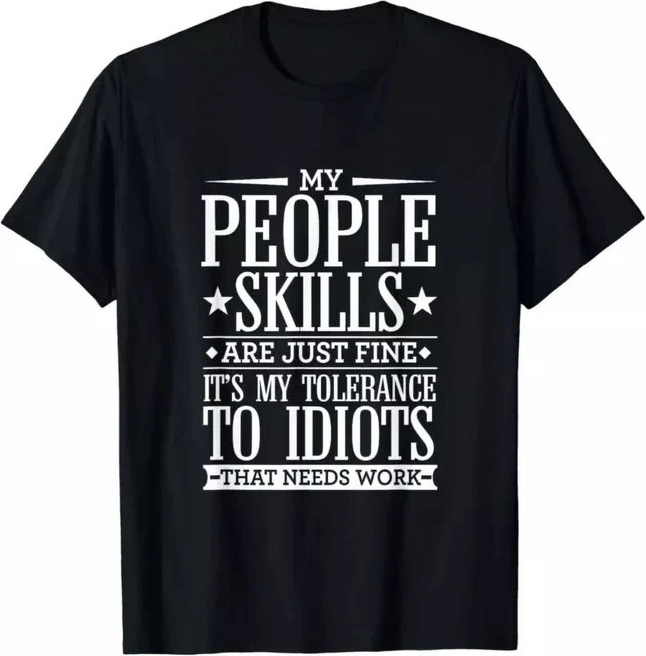 My Tolerance To Idiots Needs Work Funny Sarcasm - Walmart.com
