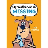 My Toothbrush Is Missing (Hardcover) - Walmart.com
