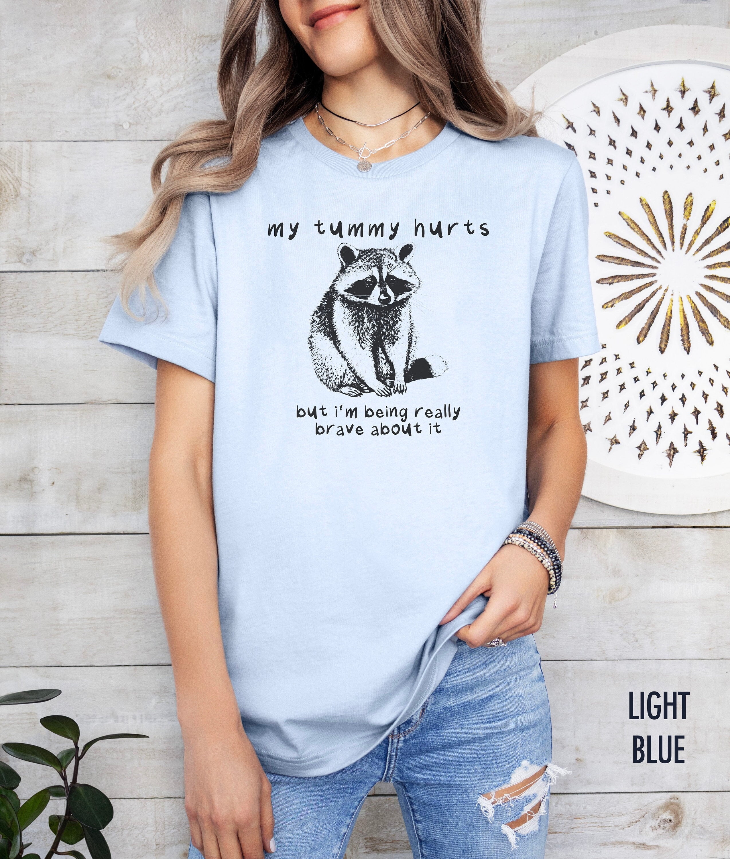 My Tummy Hurts But Im Being Really Brave About It Shirt, Meme Shirt ...
