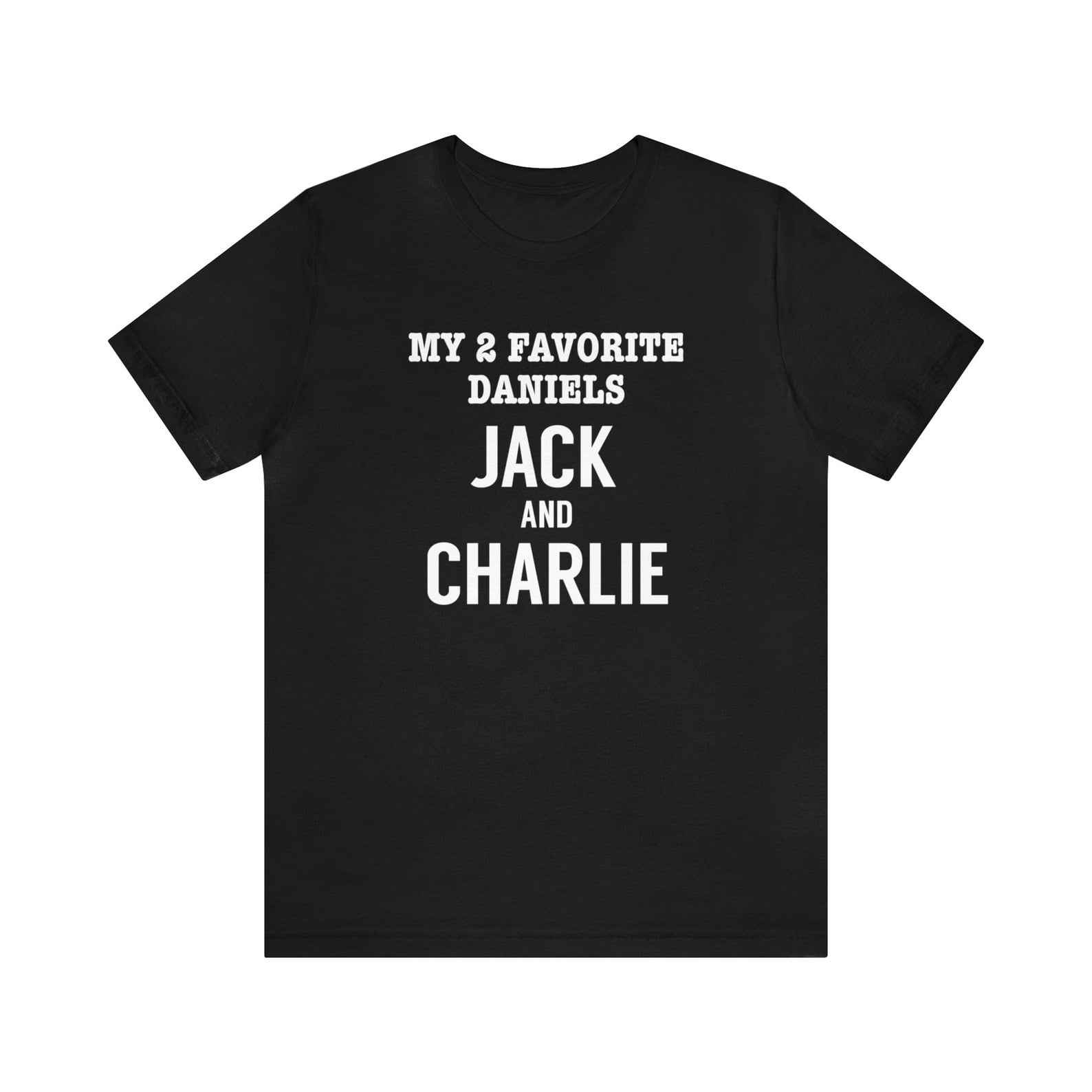 My Two Favorite Daniels T-Shirt, Charlie Daniels Music and Jack Daniels ...