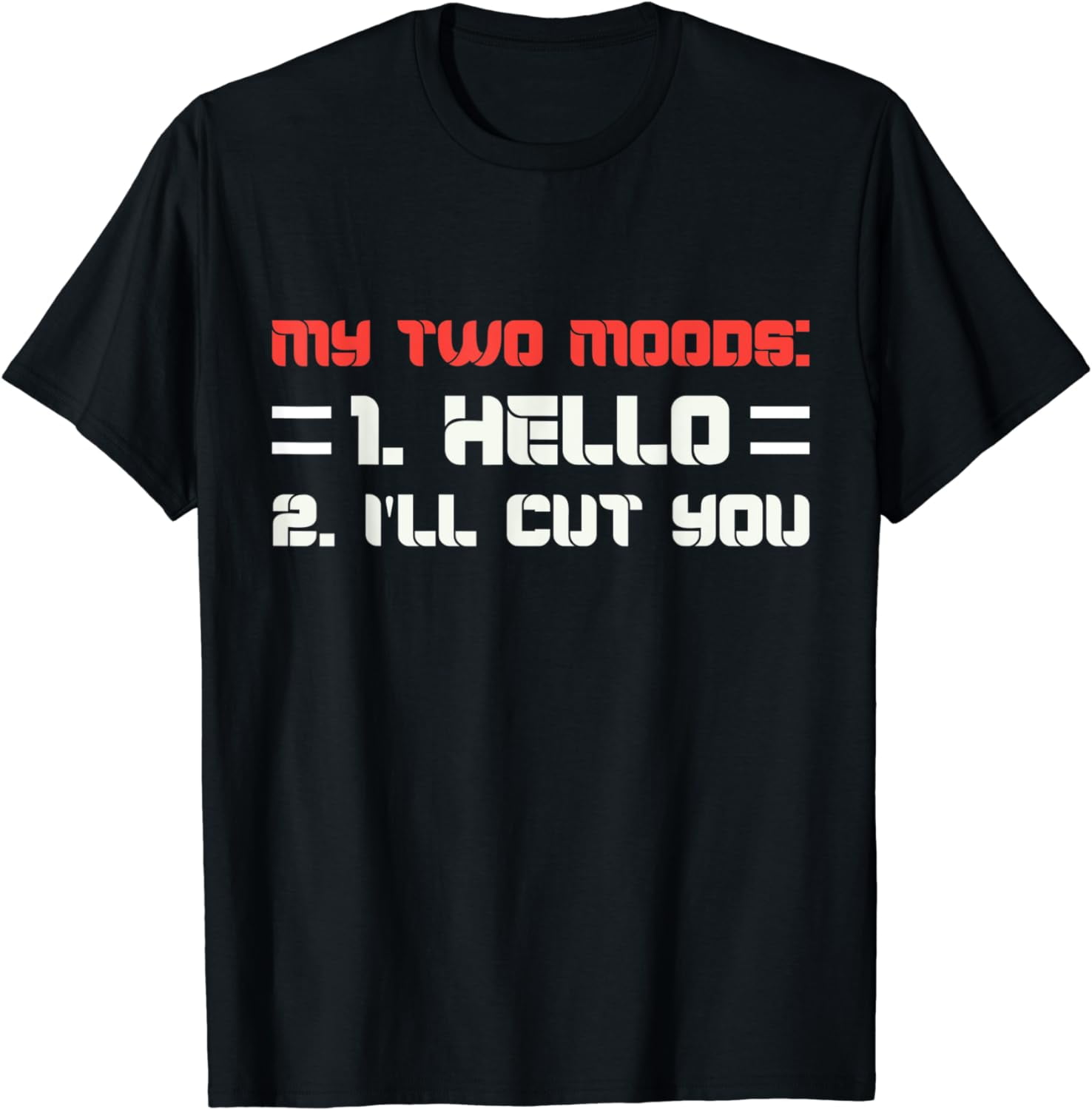 My Two Moods Hello I'll Cut You T-Shirt Introverts Humor - Walmart.com
