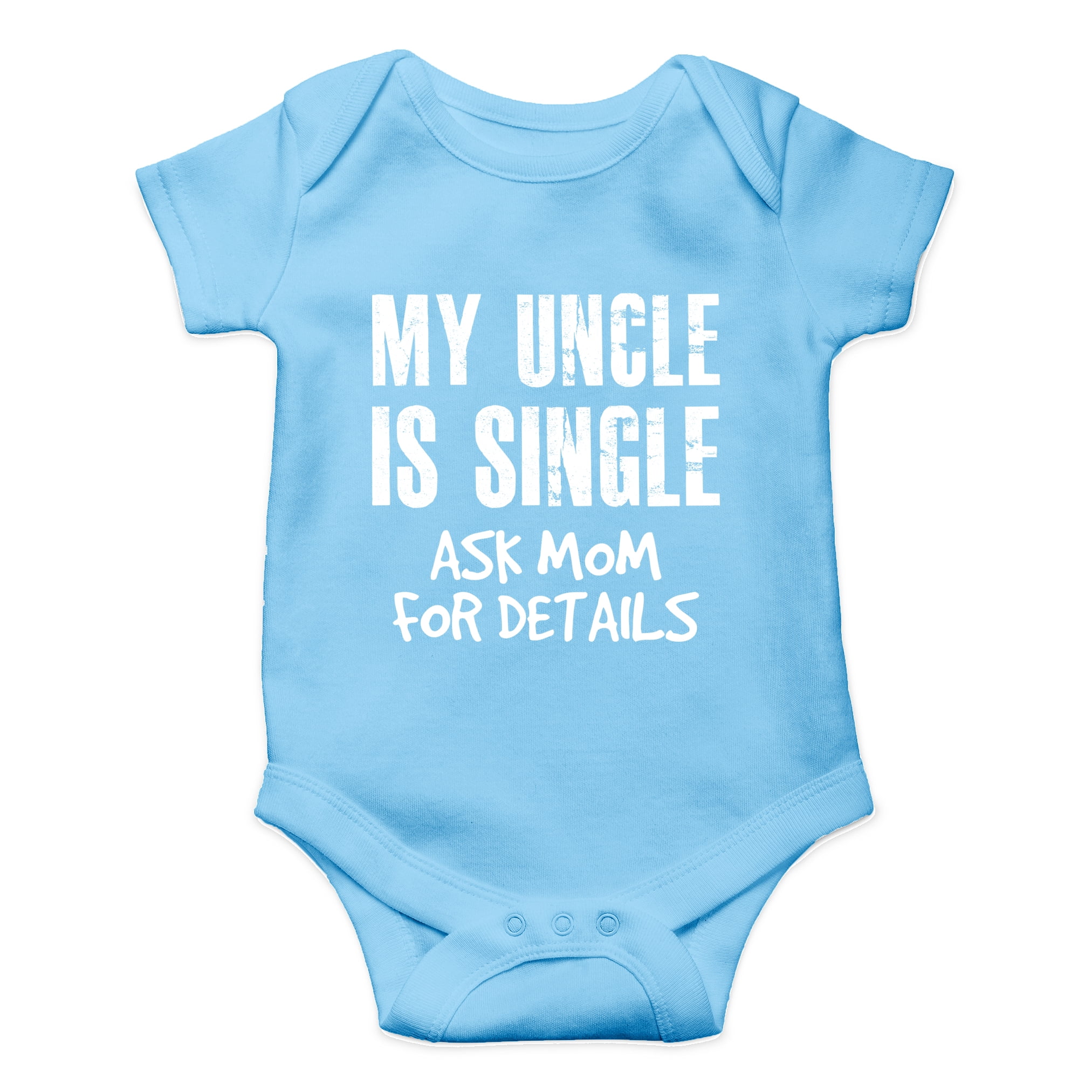 My Uncle Is Single, Ask Mom For Details - Baby Wingman - Cute One-Piece ...