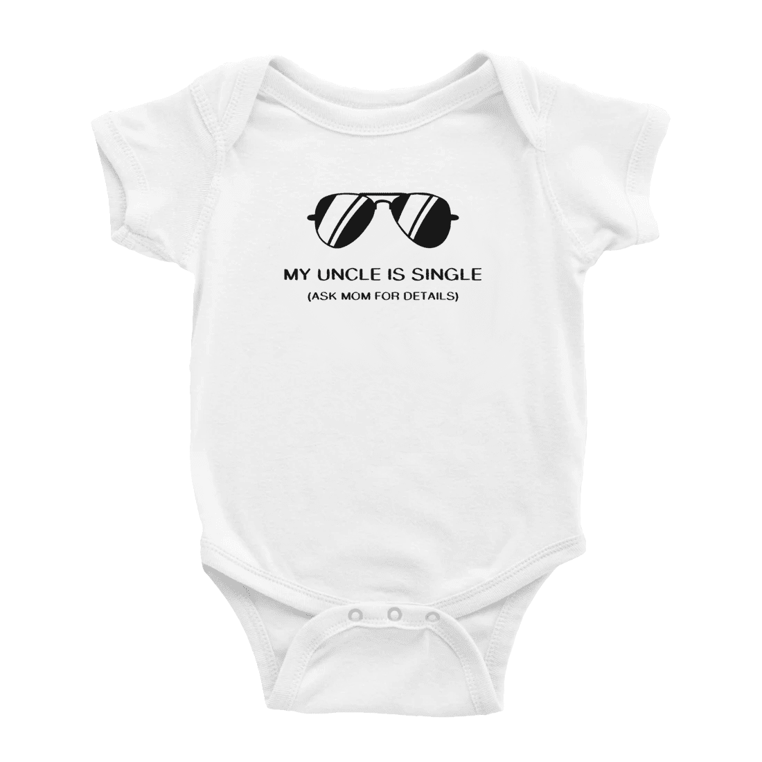 My Uncle Is Single Ask Mom For Details Cute Baby One-pieces Boy Girl ...