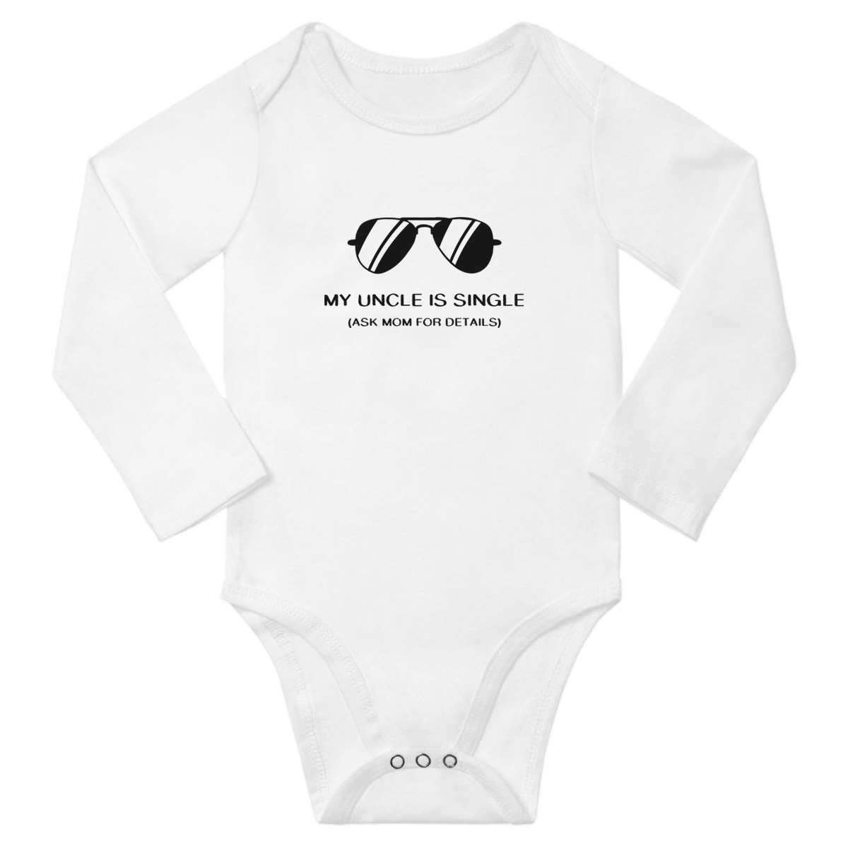 My Uncle Is Single Ask Mom for Details Cute Baby Long Sleeve One-pieces ...