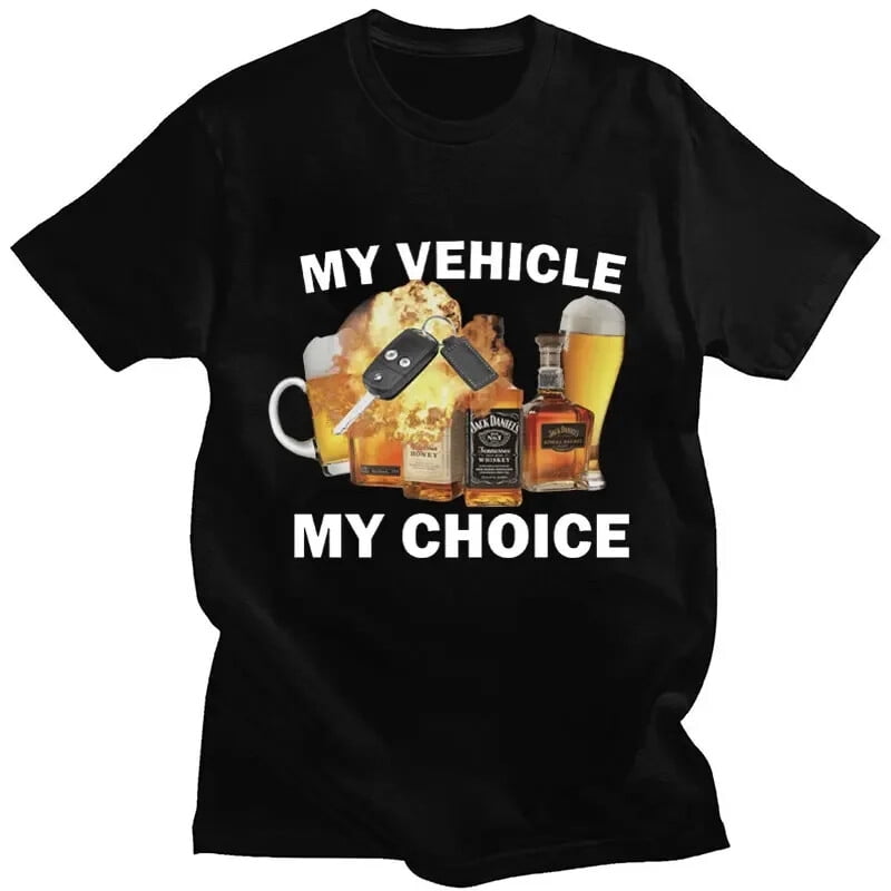 My Vehicle My Choice Print Funny T Shirt Drunk Driving Fashion Short ...