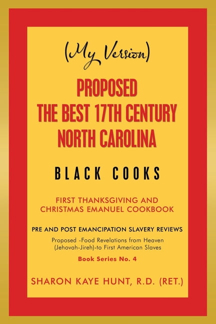 (My Version) Proposed -The Best 17Th Century North Carolina Black Cooks ...