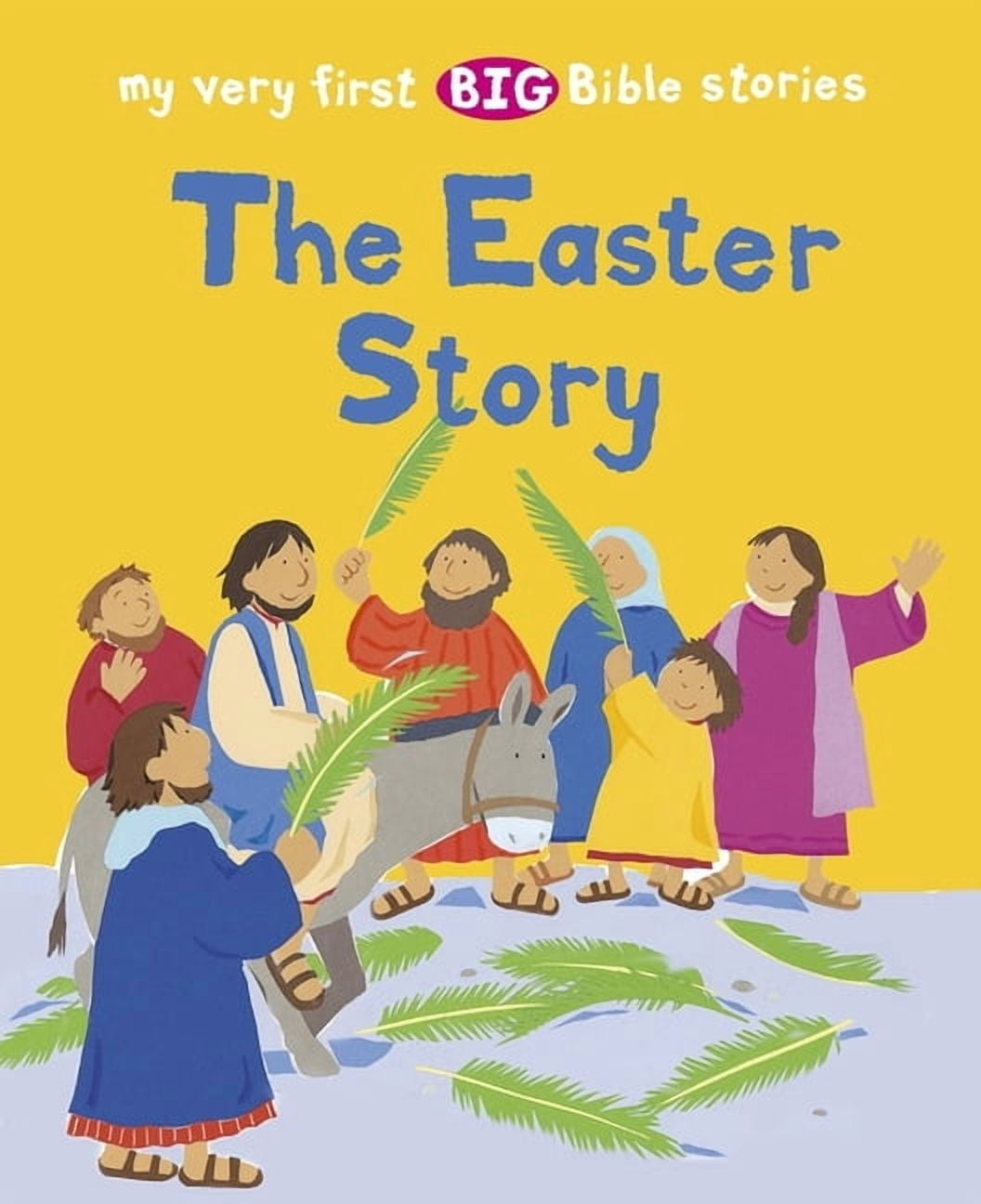 My Very First Big Bible Stories The Easter Story, (Paperback) - Walmart.com