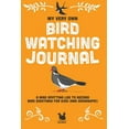 My Very Own Bird Watching Journal: A bird spotting log to record bird ...
