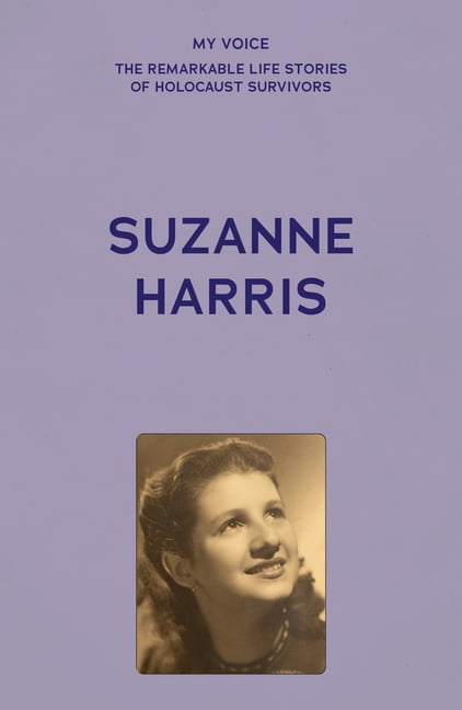 My Voice: The Remarkable Life Stories of My Voice: Suzanne Harris: A ...