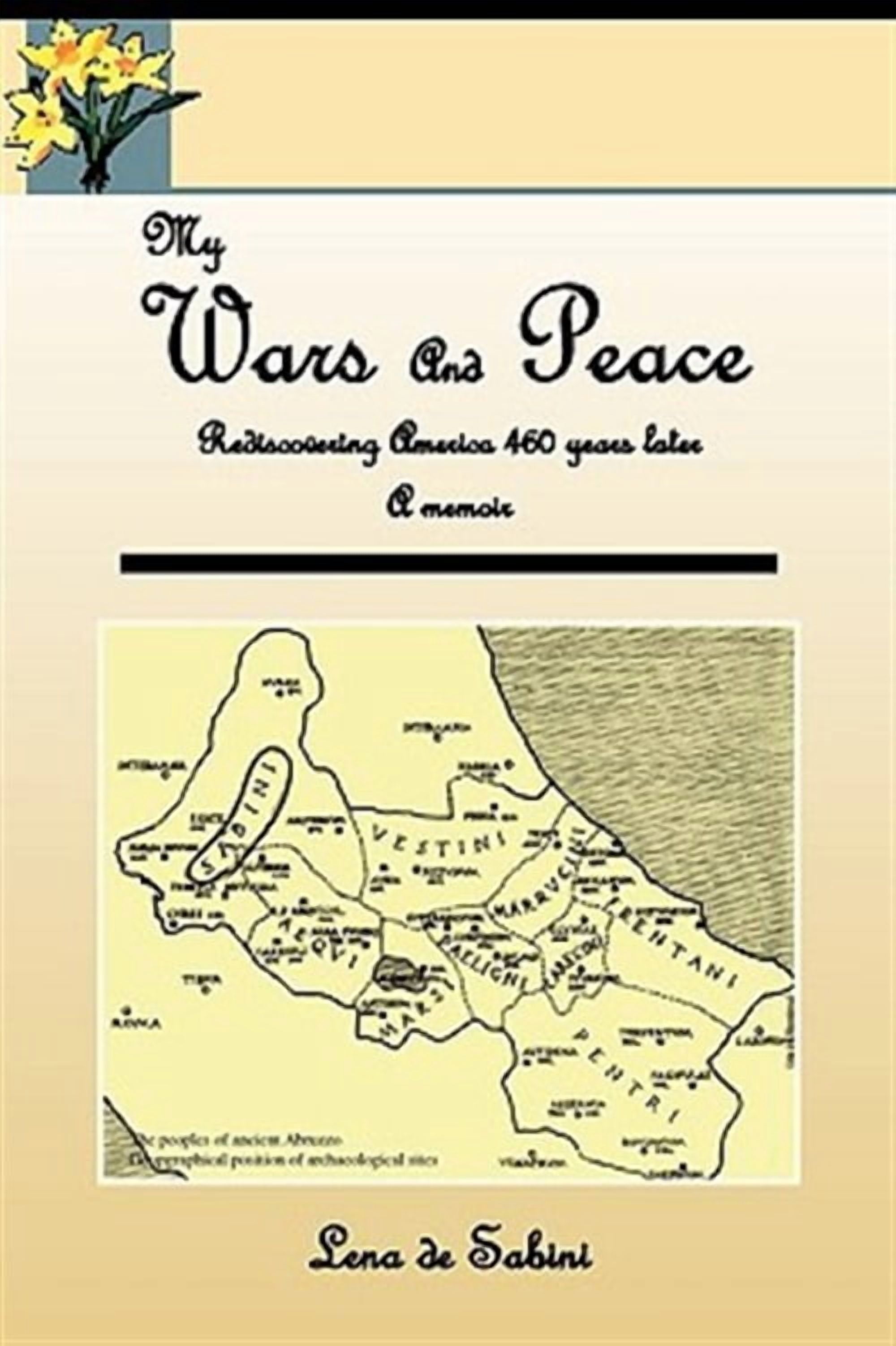 My Wars and Peace : Rediscovering America 460 Years Later a Memoir ...