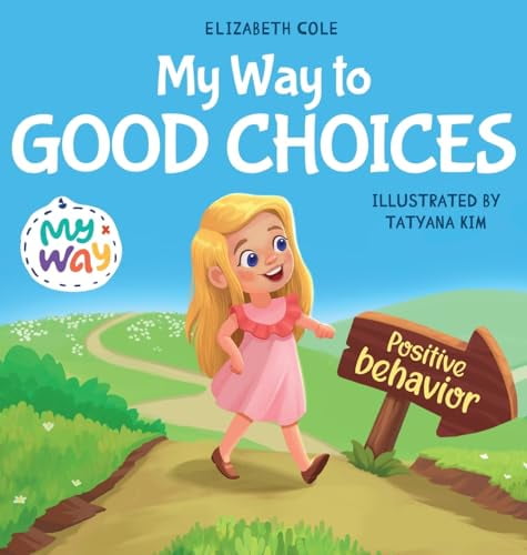 Pre-Owned My Way to Good Choices: Children's Book about Positive ...